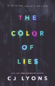 A whodunit with a twist: The Color of Lies by CJ Lyons – Mom Read It